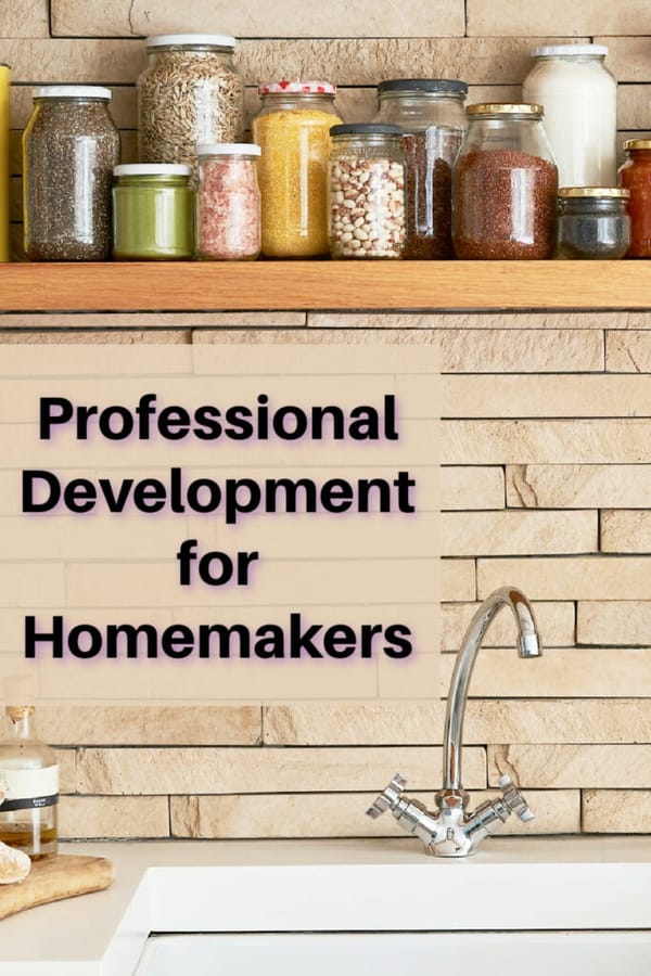 Homemakers need professional development, too.
